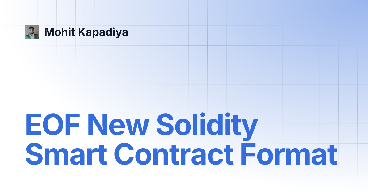 EOF New Solidity Smart Contract Format | Mohit Kapadiya