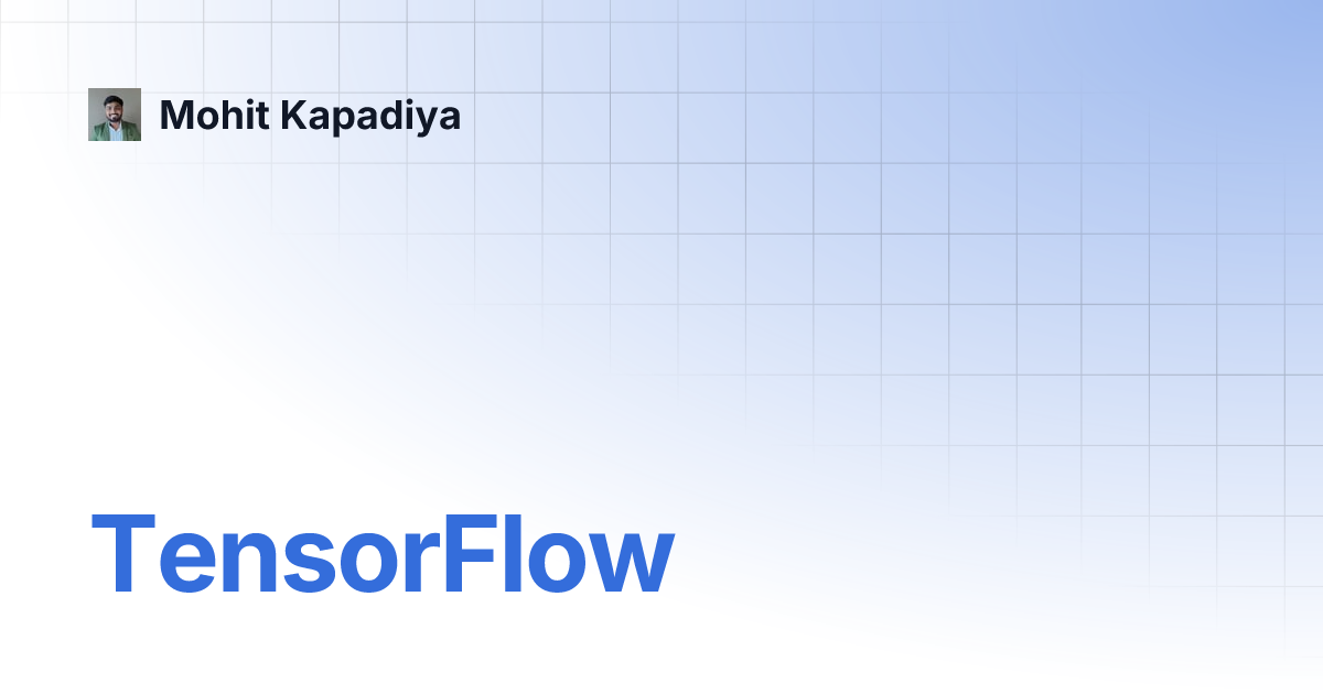 TensorFlow | Mohit Kapadiya