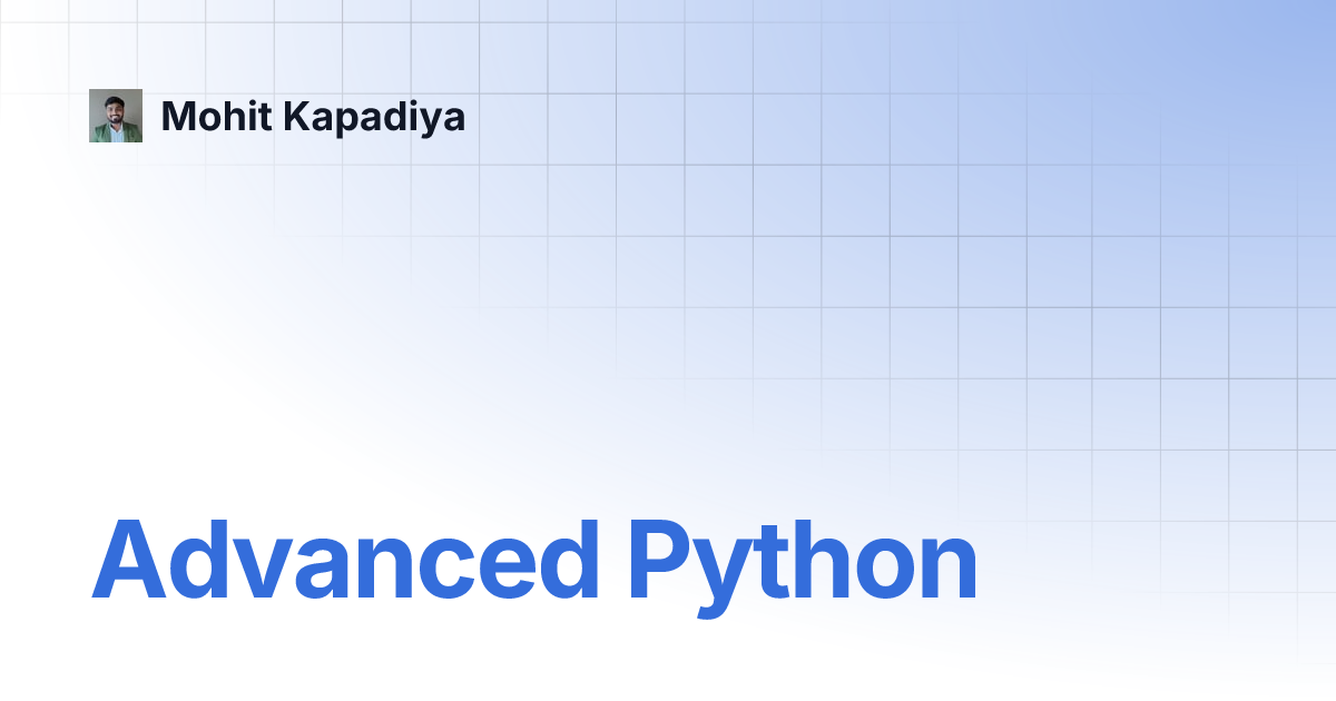 Advanced Python | Mohit Kapadiya