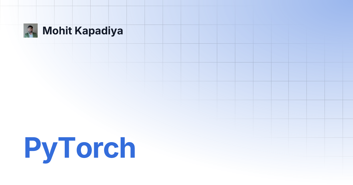 PyTorch | Mohit Kapadiya