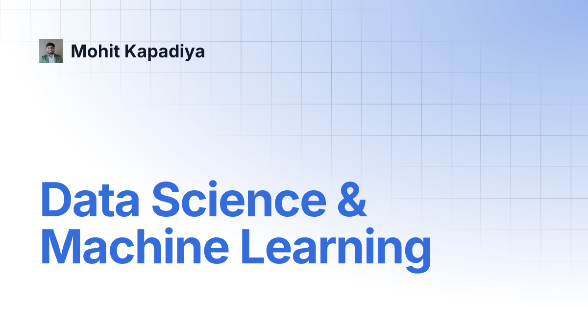 Data Science & Machine Learning | Mohit Kapadiya